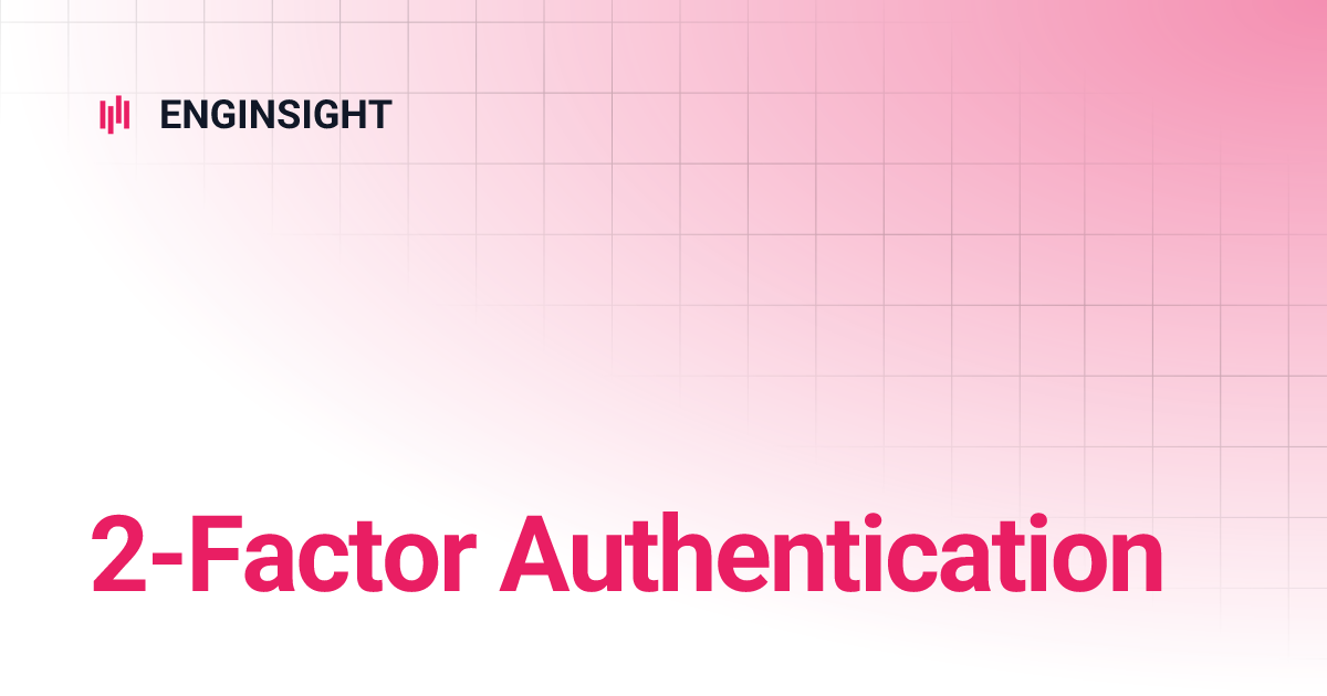 2-Factor Authentication | ENGINSIGHT