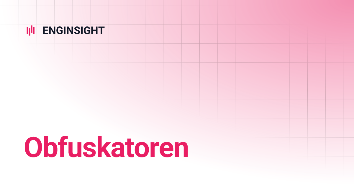 Obfuskatoren | ENGINSIGHT