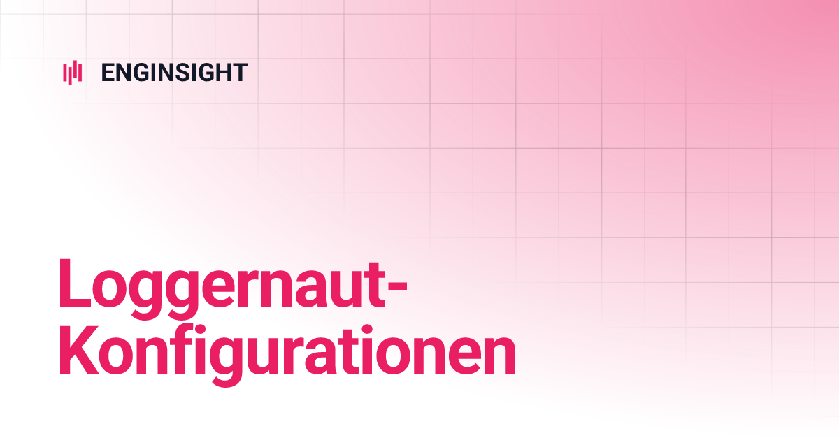 Loggernaut-Konfigurationen | ENGINSIGHT
